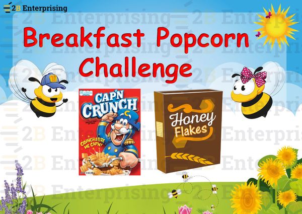 Popcorn Cereal Challenge - 2B Enterprising